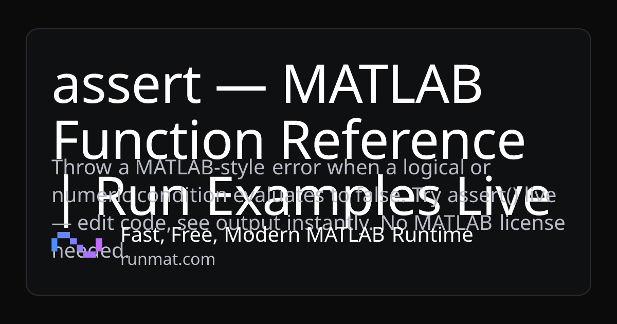 assert — MATLAB Function Reference | Run Examples Live | RunMat