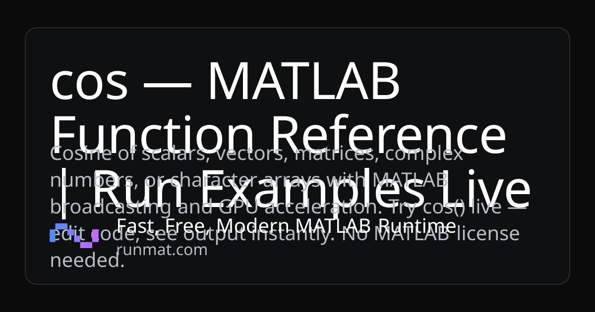 cos | MATLAB Language Function Reference | RunMat