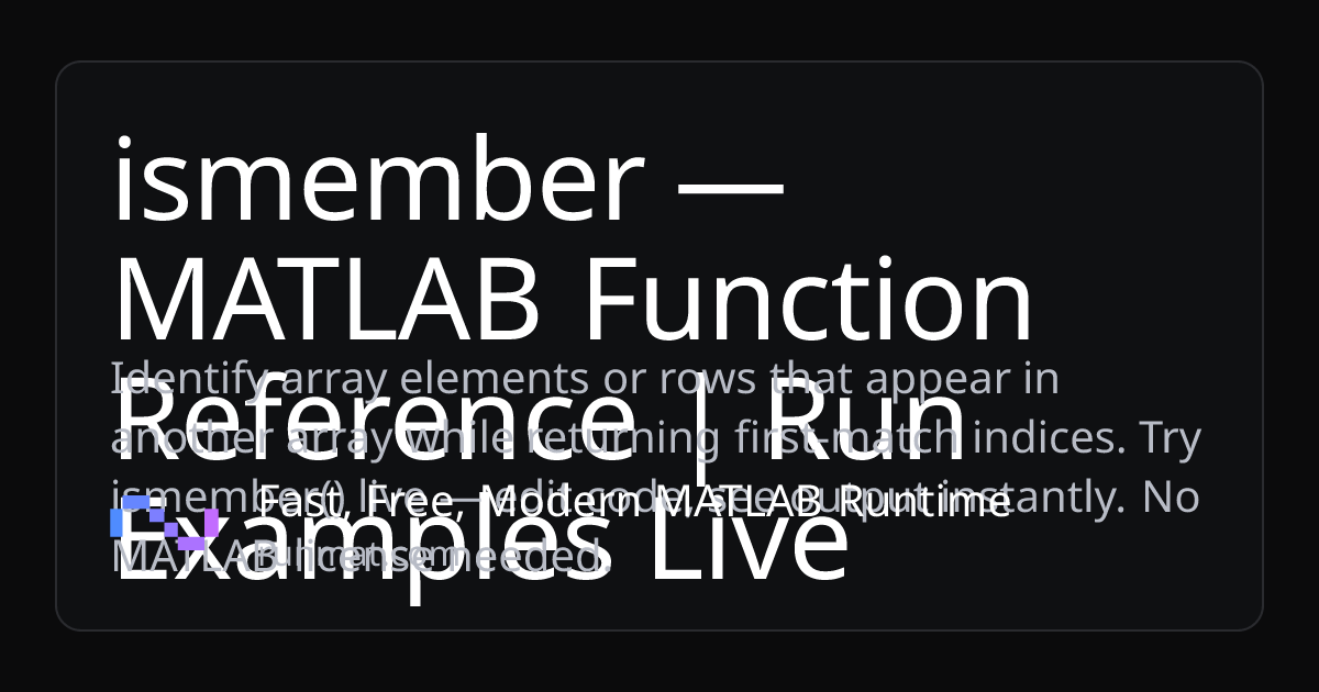 ismember — MATLAB Function Reference | Run Examples Live | RunMat