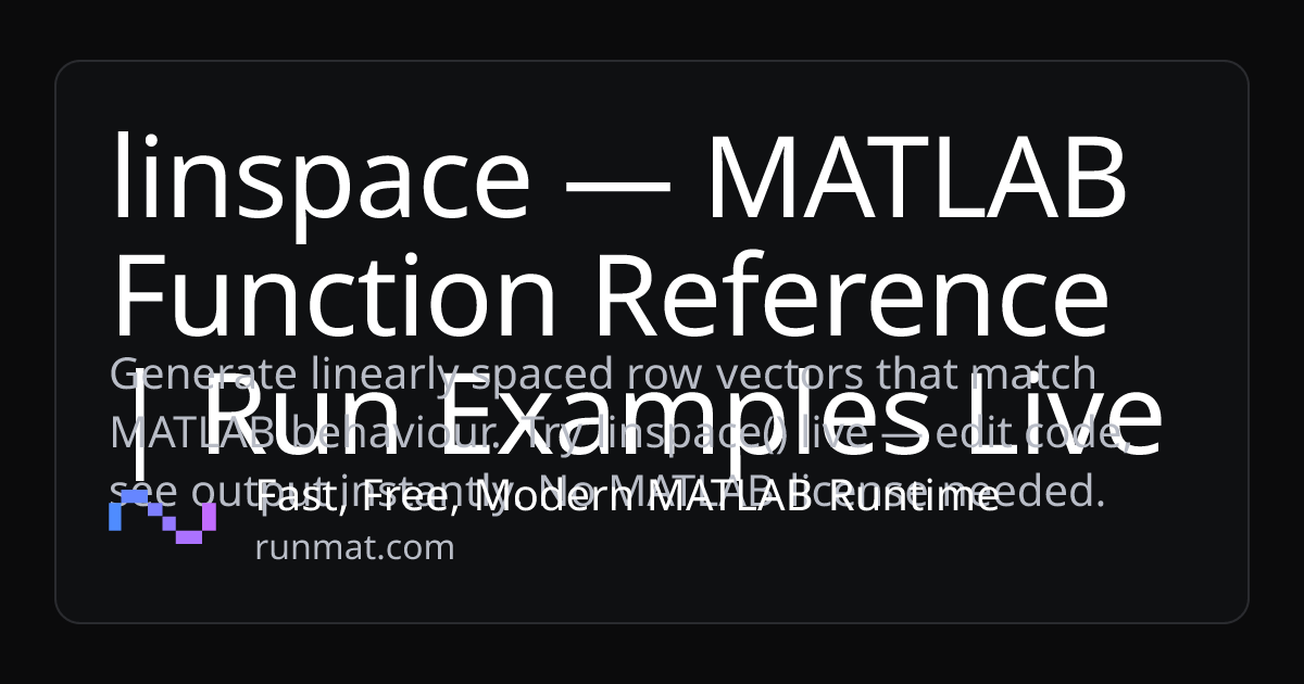 linspace — MATLAB Function Reference | Run Examples Live | RunMat